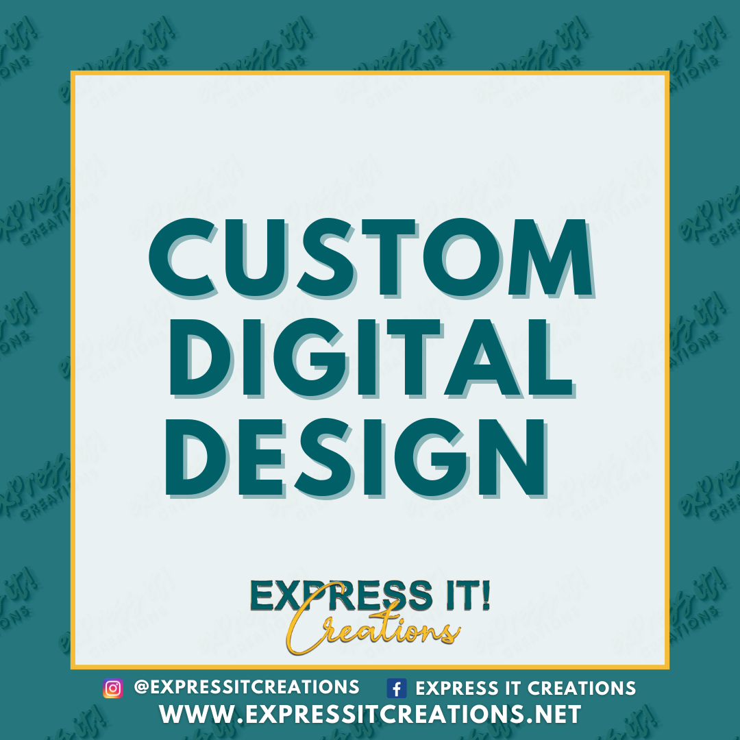 Custom Digital Design by exPress it! Creations🎉